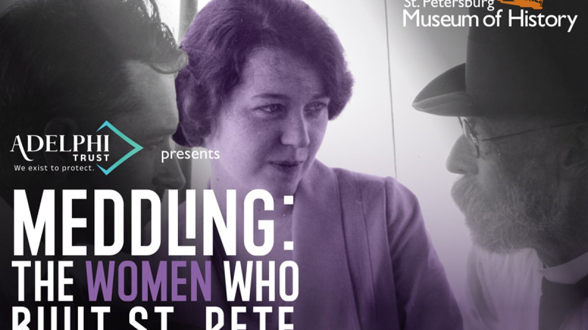 Meddling: The Women Who Built St. Pete | Visit St Petersburg Clearwater ...