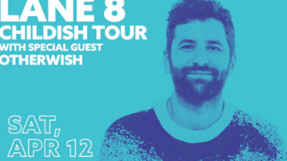 Lane 8 Childish Tour w/ Special Guest Otherwish | Visit St Petersburg ...